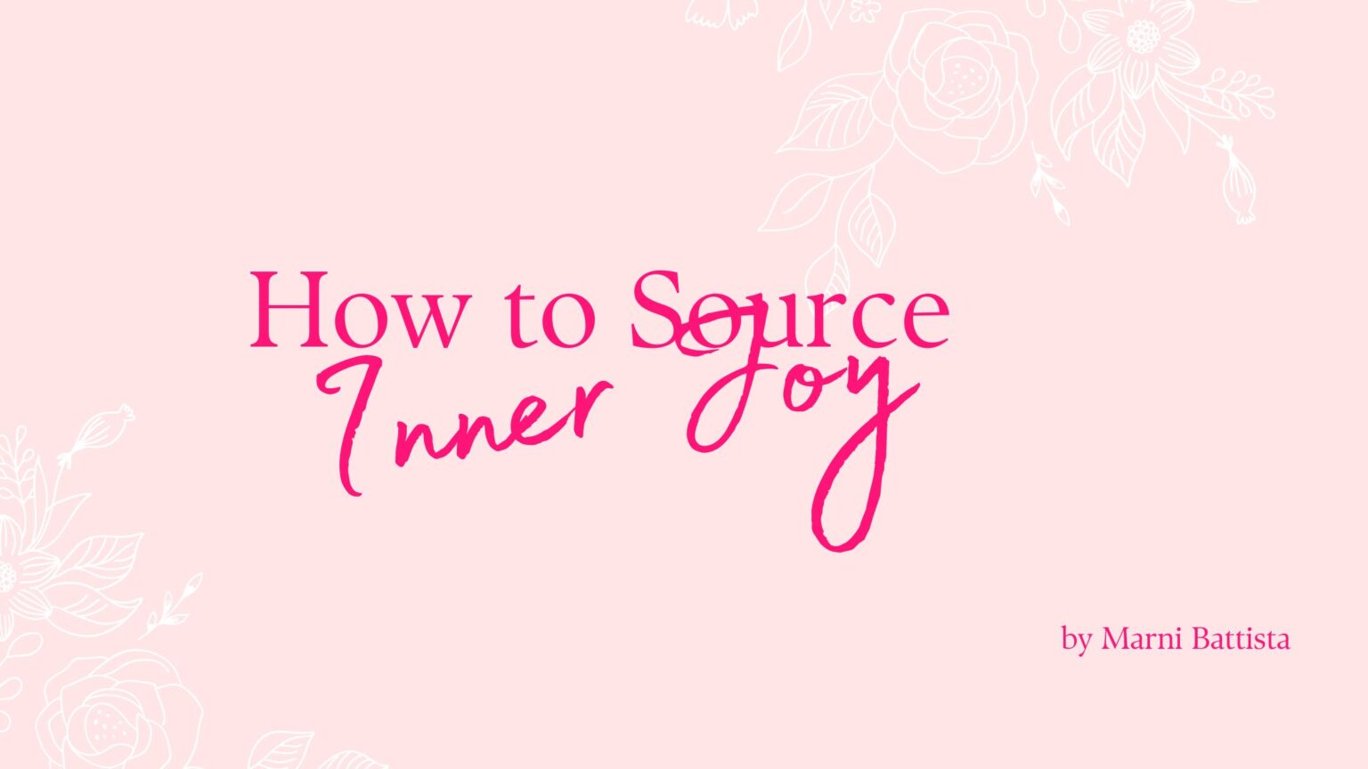 How to Source Inner Joy - Dating With Dignity